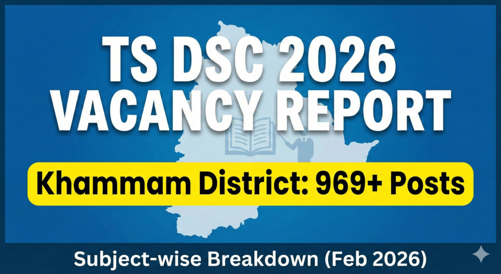 Telangana DSC 2026 Notification Updates: ఖమ్మం జిల్లా ఖాళీల వివరాలు ...